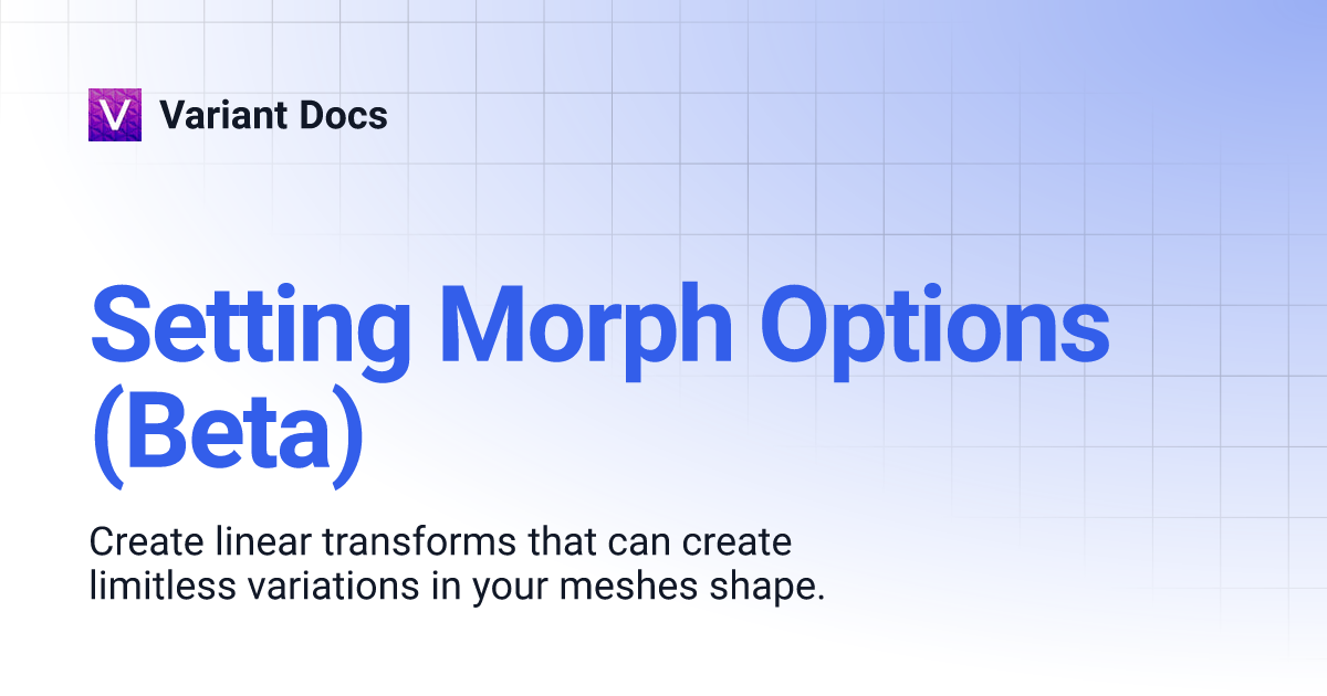 Setting Morph Options (Beta) | Variant Docs Setting Morph Options (Beta) | Variant Docs