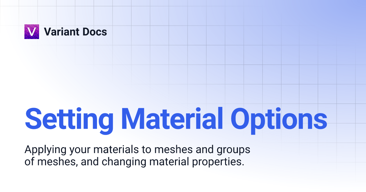 Setting Material Options | Variant Docs Setting Material Options | Variant Docs